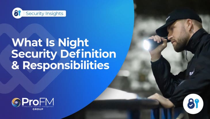 What Is Night Security? | ProFM Group