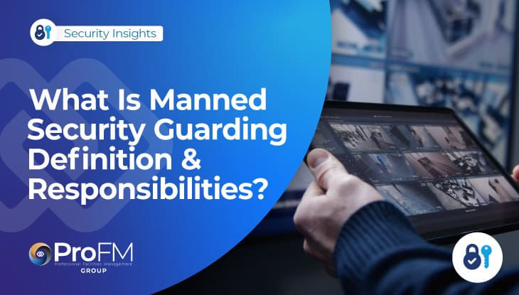 What Is Manned Security Guarding? | ProFM Group