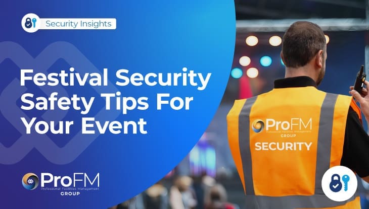 Festival Security – Safety Tips For Your Event | ProFM Group
