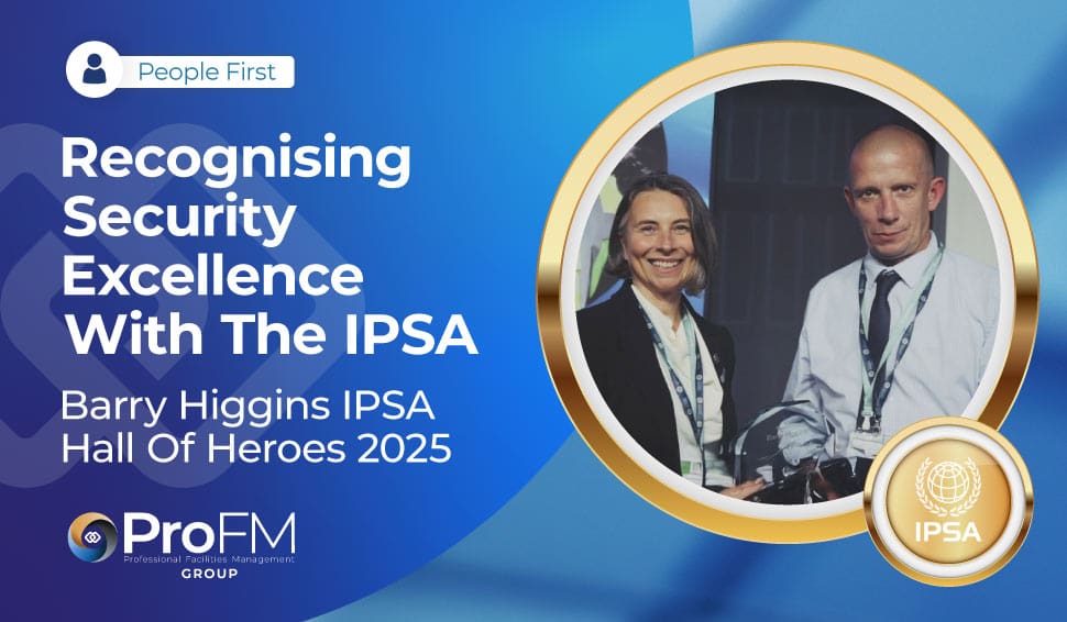 Recognising Security Excellence With The IPSA | ProFM Group